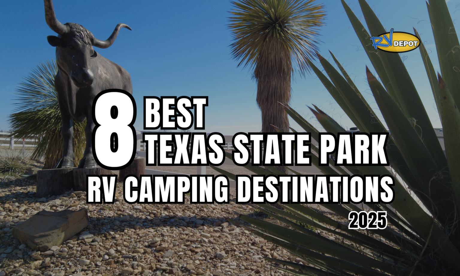 8 Best Texas State Park RV Camping Destinations In 2025