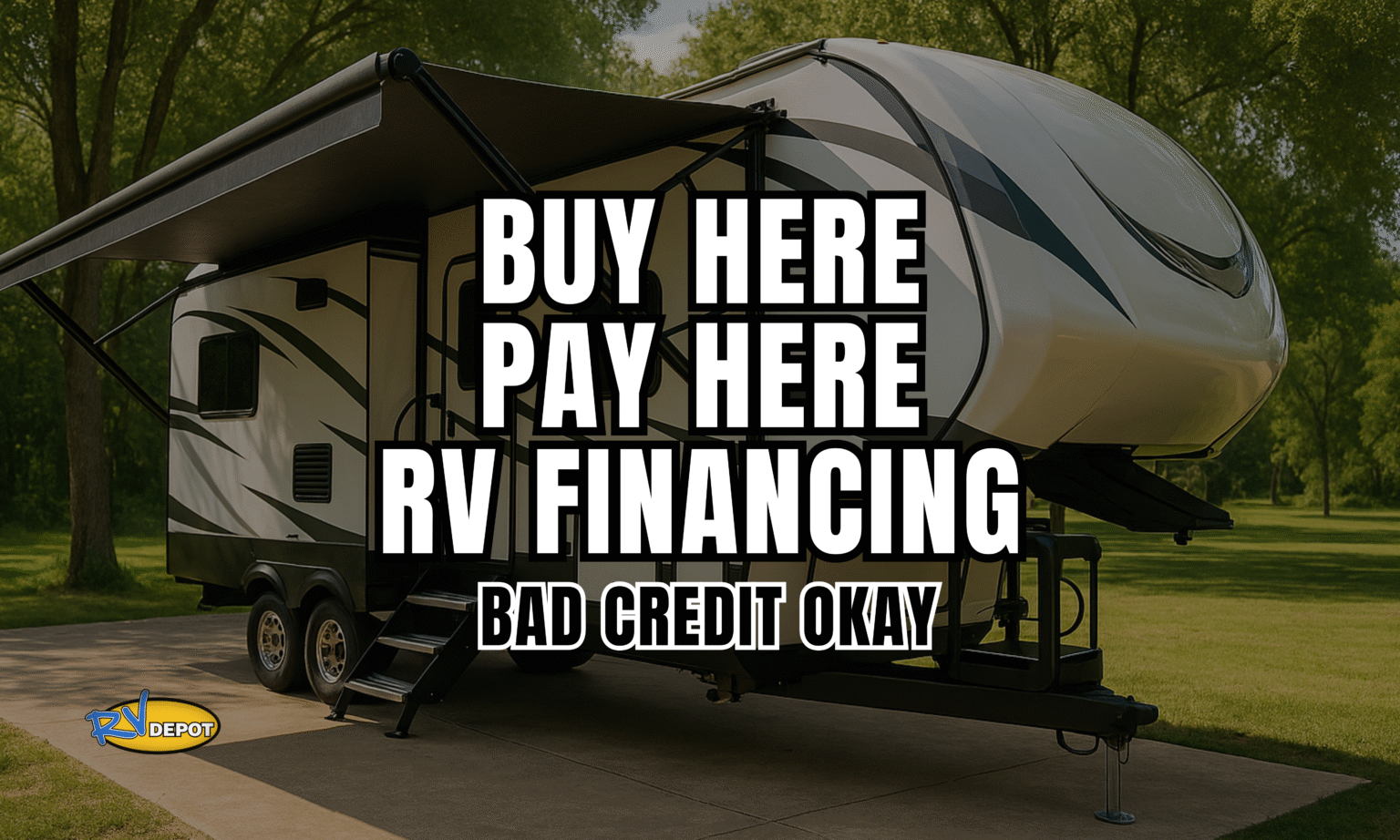 Buy Here Pay Here RV Financing: Bad Credit 0K