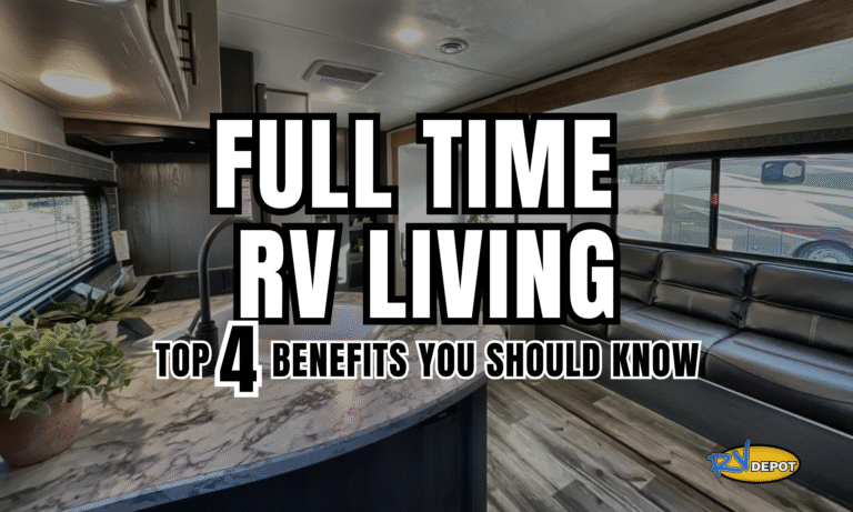 Full-Time RV Living: Top 4 Benefits You Should Know